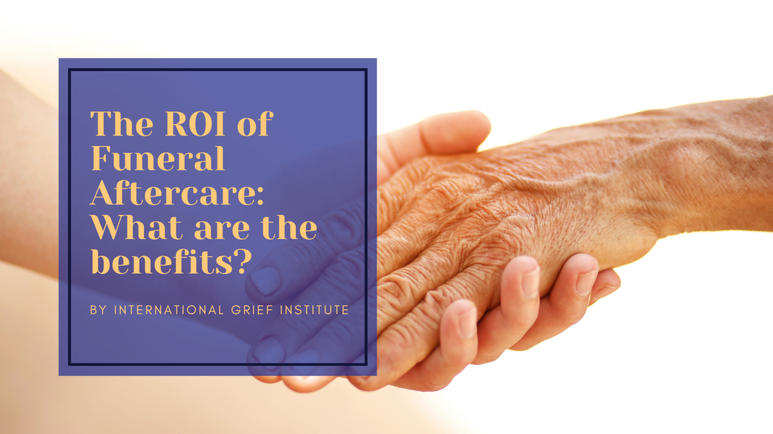 The ROI of Funeral Aftercare: What are the benefits? - AFCCA